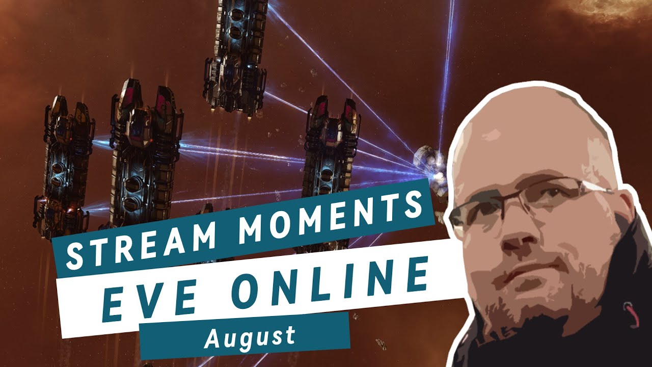 Last Time On EVE Online - August Edition - YouTube