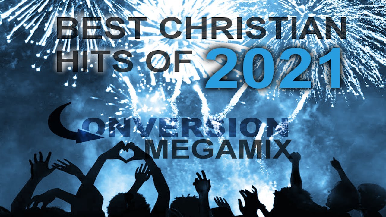 Conversion Megamix - Best Christian Hits of 2021 - YouTube