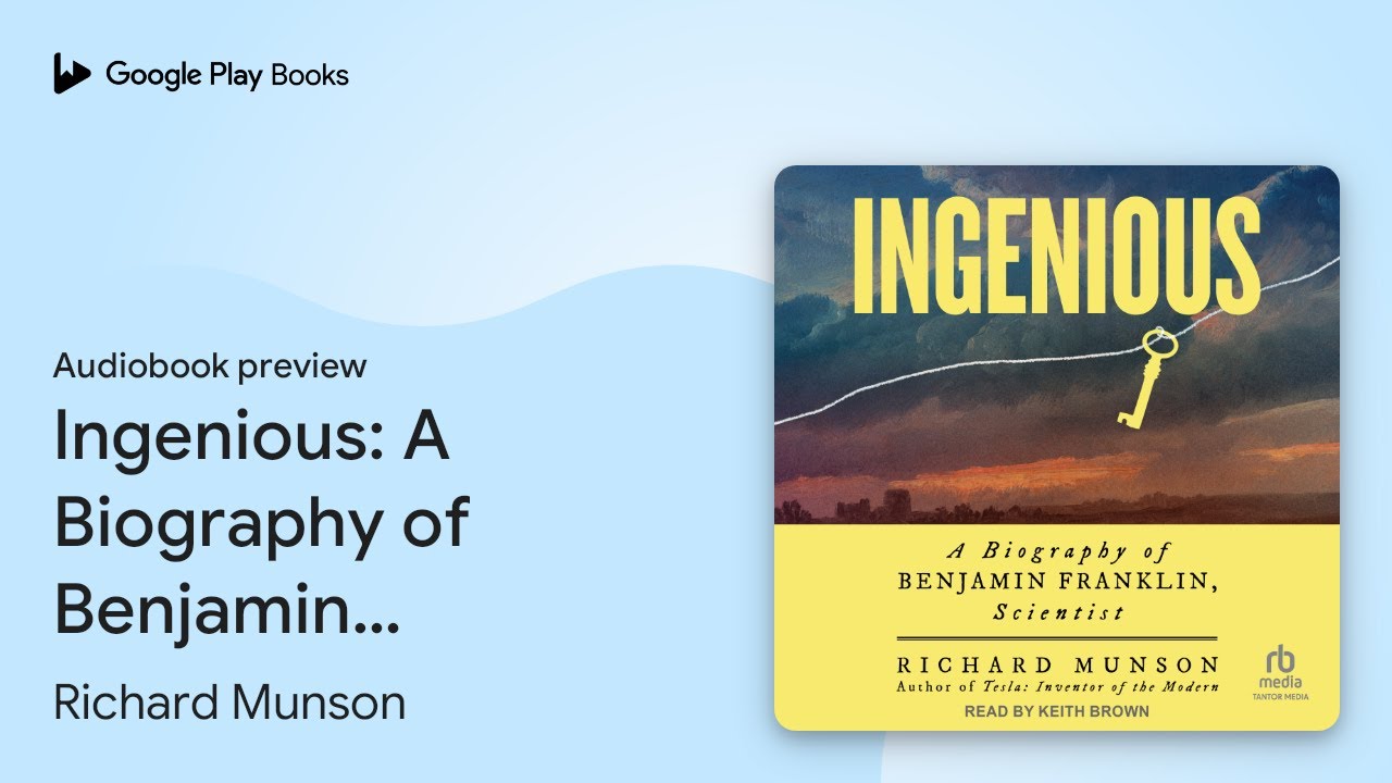 Ingenious: A Biography of Benjamin Franklin,… by Richard Munson ...