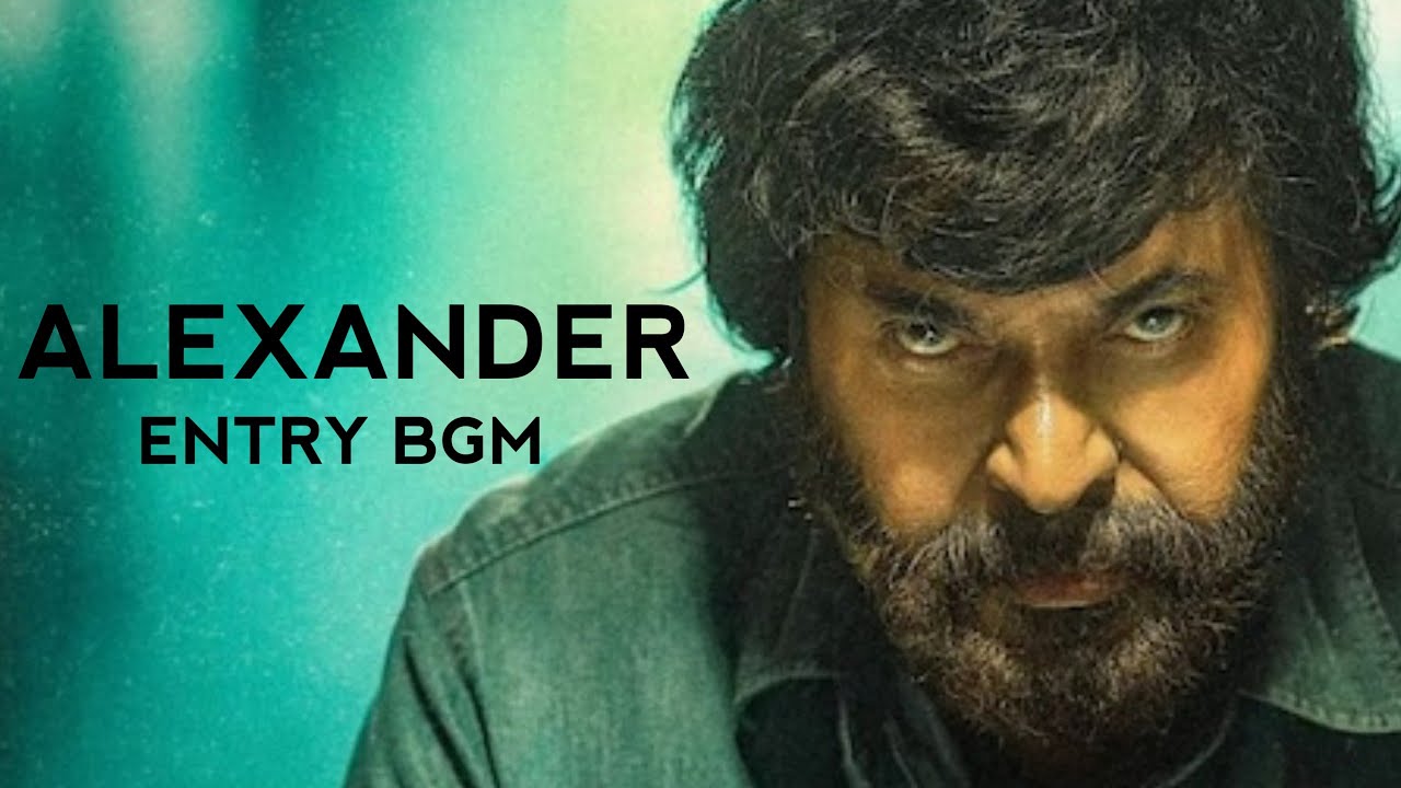 Alexander Entry Bgm With Download Link | Ozler movie | Mammootty | Bgm ...