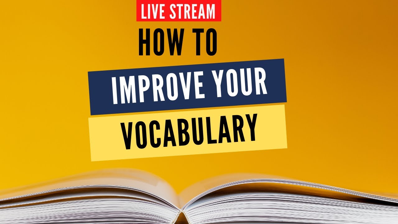 How To Improve Your Vocabulary LIVE STREAM YouTube how-to-improve-your-vocabulary-live-stream-youtube