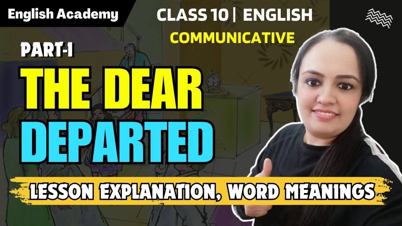 The Dear Departed Drama explanation (Part 1 ), word meanings | Class 10 ...