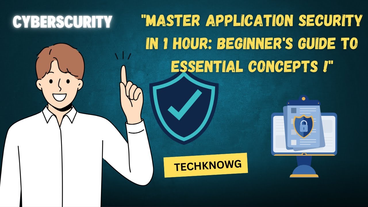 Master Application Security in 1 Hour | Beginner's Guide to Essential ...