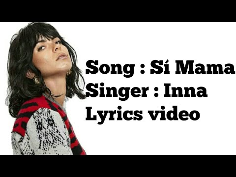 Inna-Si,Mama Song English lyrics video | Inna - YouTube