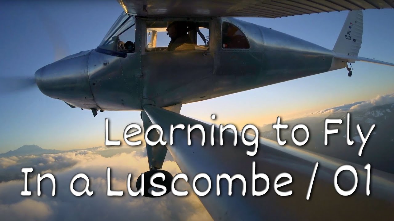 Learning to Fly in a Luscombe | 01 - YouTube