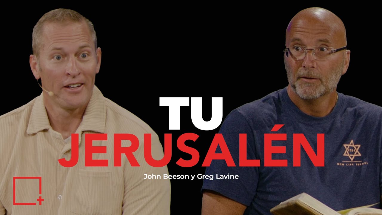 Tu Jerusalén | John Beeson y Greg Lavine | Dejando un legado, semana ...