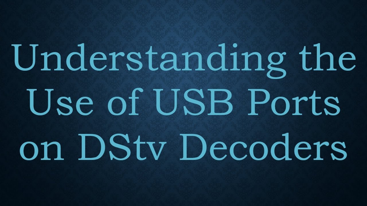 Understanding the Use of USB Ports on DStv Decoders - YouTube