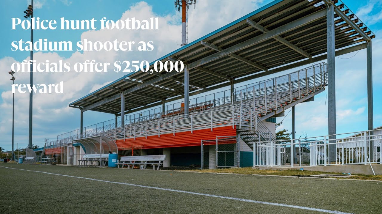 Police hunt football stadium shooter as officials offer $250,000 reward ...