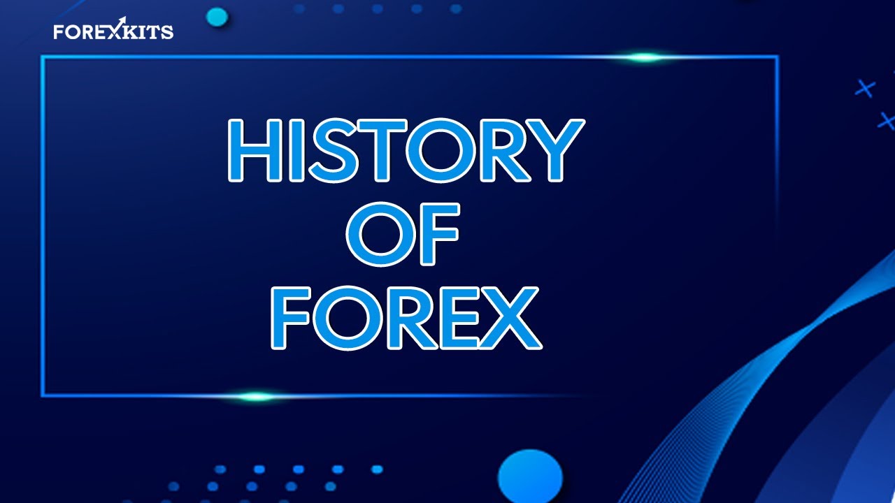 HISTORY OF FOREX TRADING IN THE WORLD - YouTube