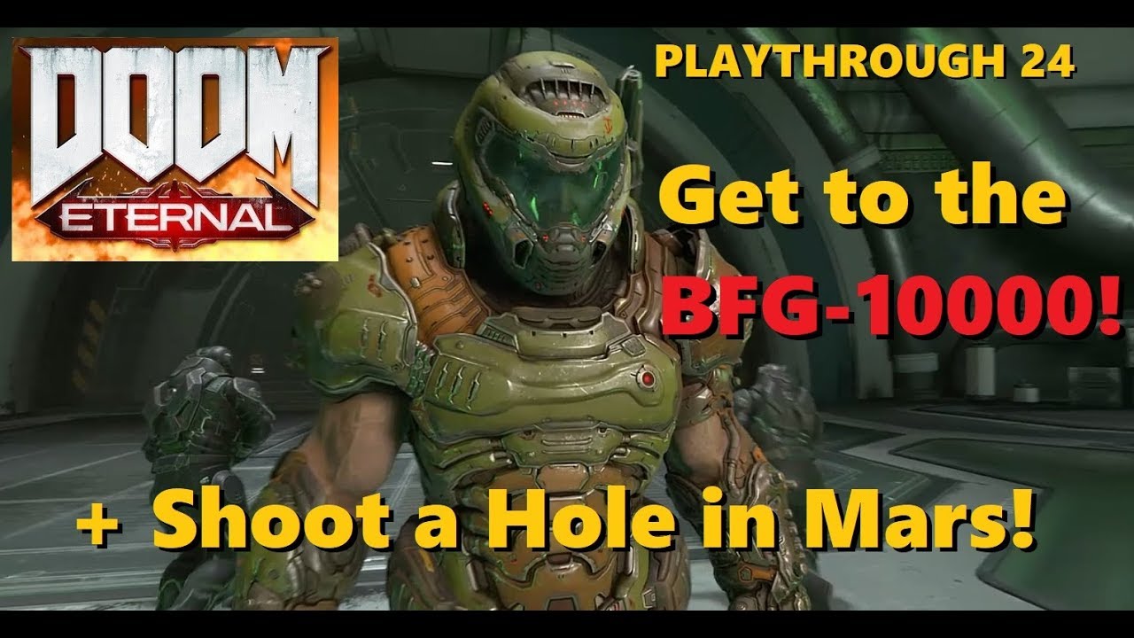 DOOM ETERNAL 2020 (Get BFG-10000! & Shoot a Hole in Mars) STRATEGY ...