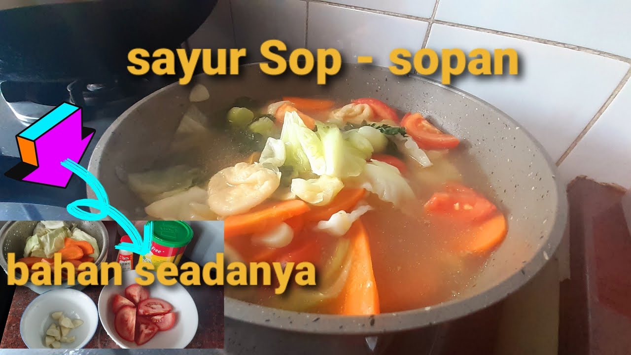 cara masak sop -sopan dengan bahan sisaan dan bumbu seadanya untuk ...