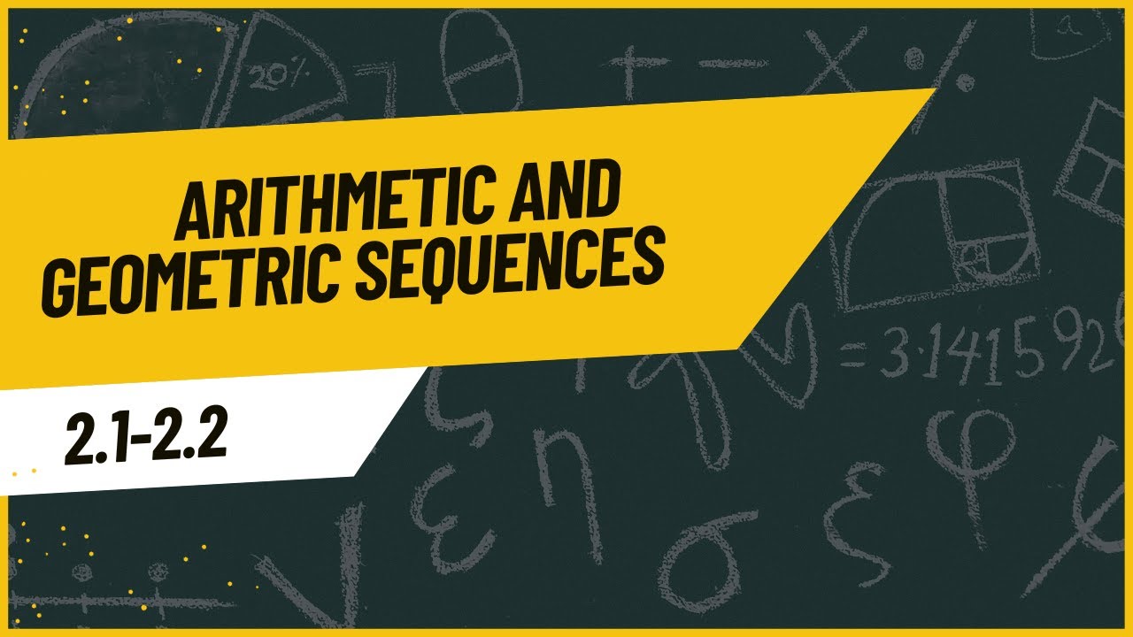 2.1-2.2 Arithmetic and Geometric Sequences - YouTube
