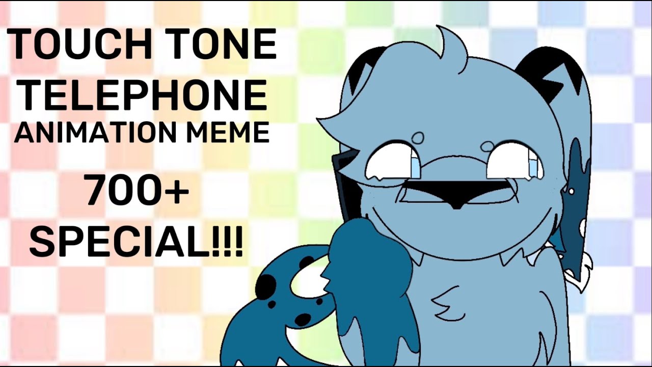 TOUCH-TONE TELEPHONE // ANIMATION MEME // (remake) 700+ SPECIAL ...