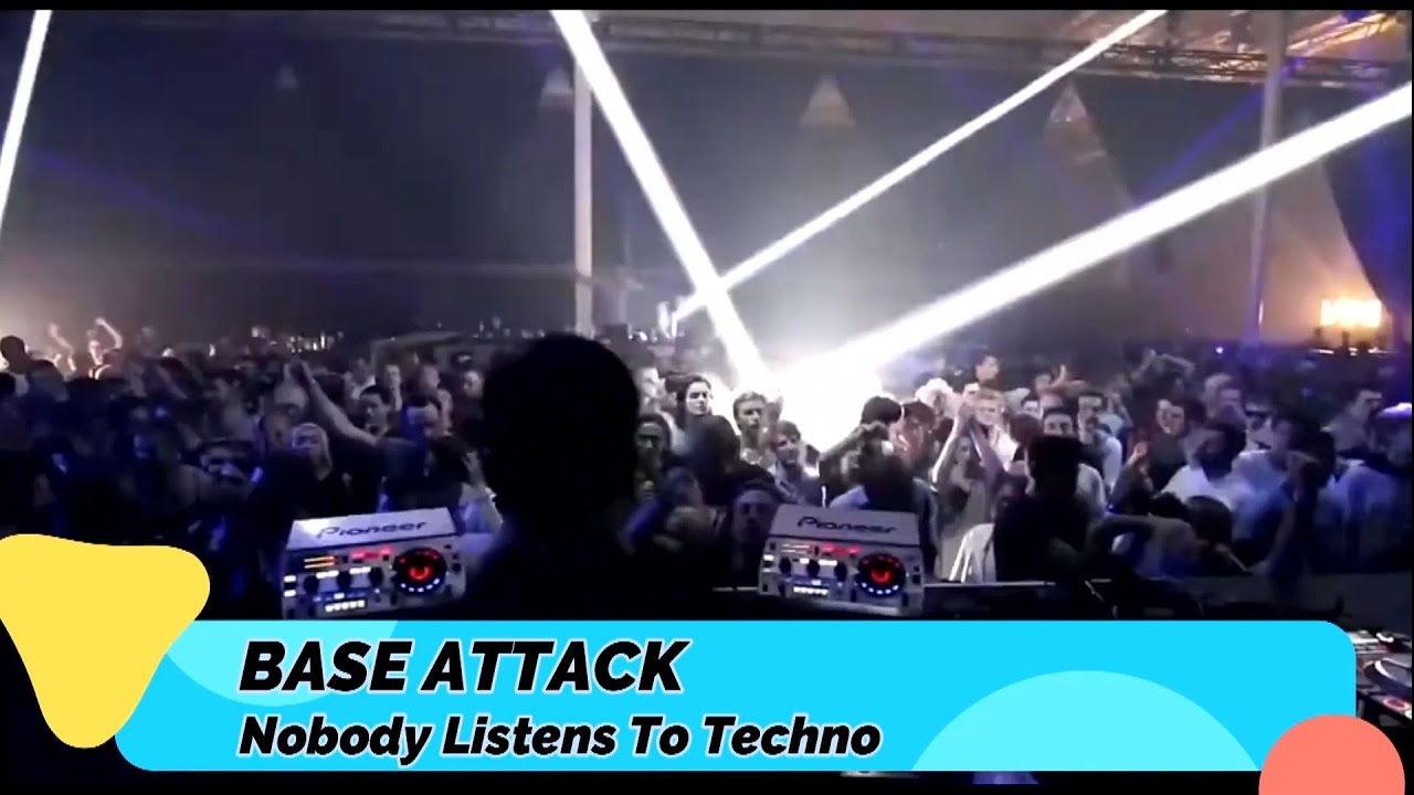 Base Attack – Nobody Listens To Techno - YouTube