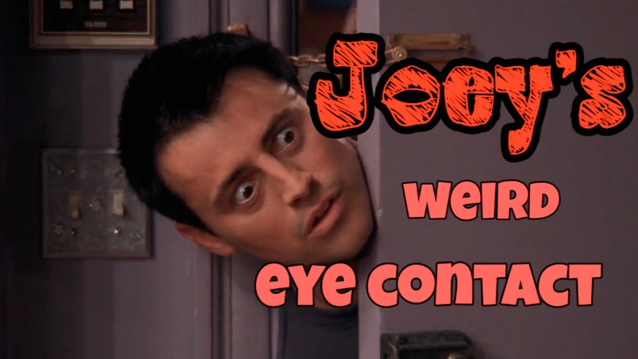 F.R.I.E.N.D.S || Joey's weired eye contact: we are veRy veRy sorry 👁👄👁 ...