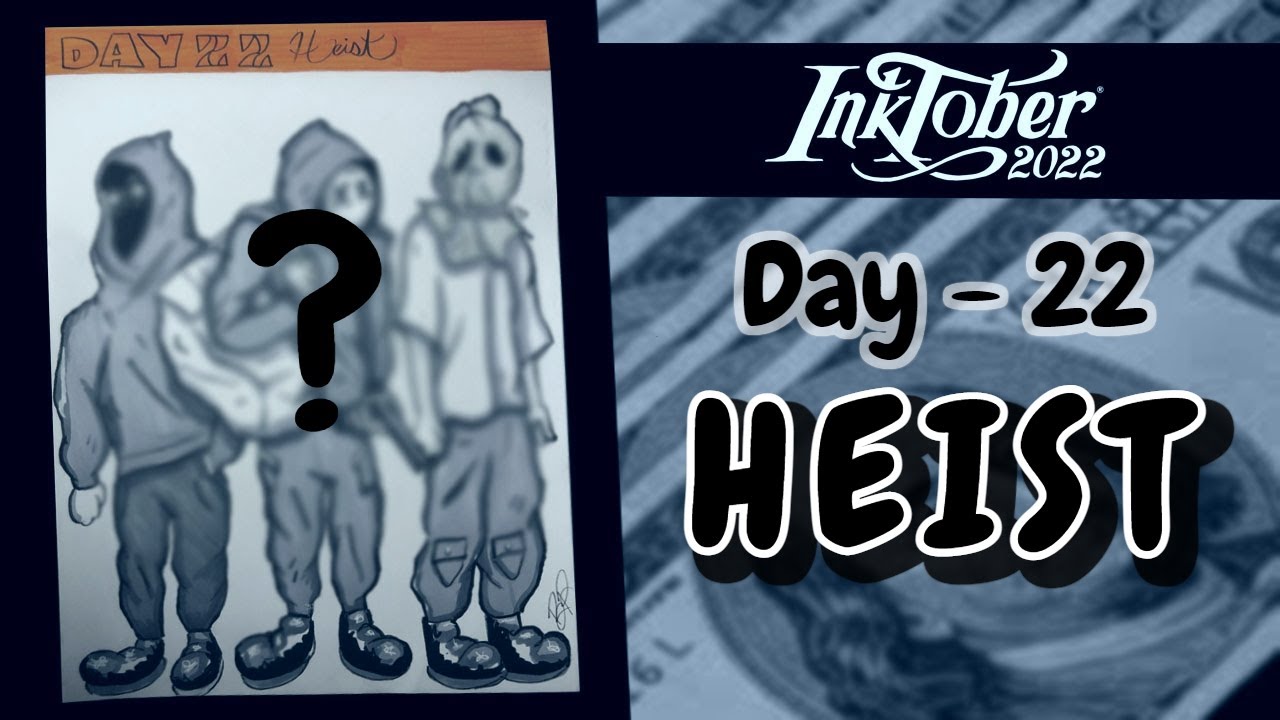 Inktober Day 22 - Heist🖤 - YouTube