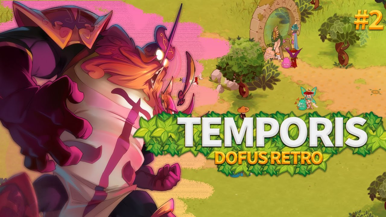 DOFUS RETRO - AVENTURE TEMPORIS : Sadida lvl 21 à 54 #2 - YouTube