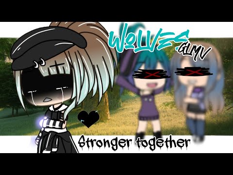 || Wolves GLMV || Stronger Together || Part 4 || - YouTube