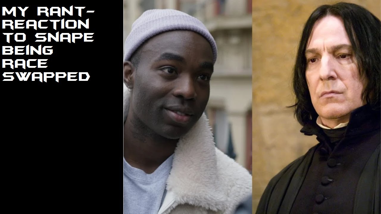 My Rant Reaction to Professor Snape Being Race Swapped - YouTube