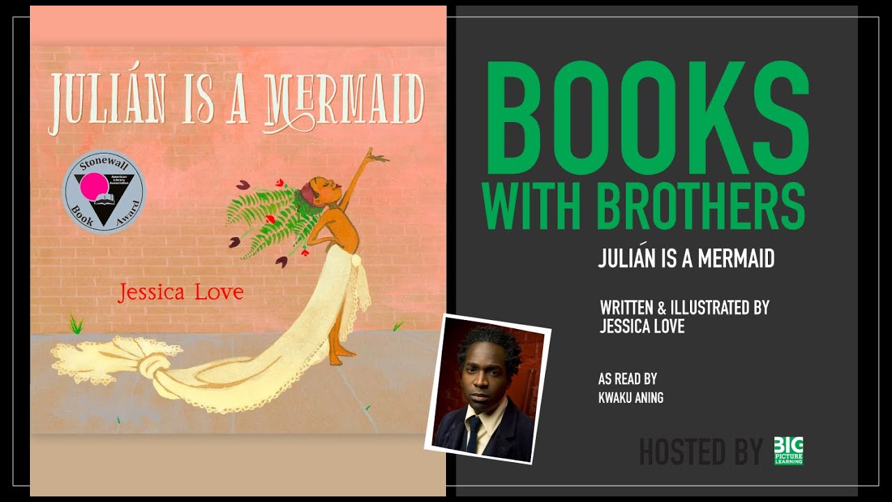 Books with Brothers - Julián is a Mermaid, by Jessica Love. Read by ...