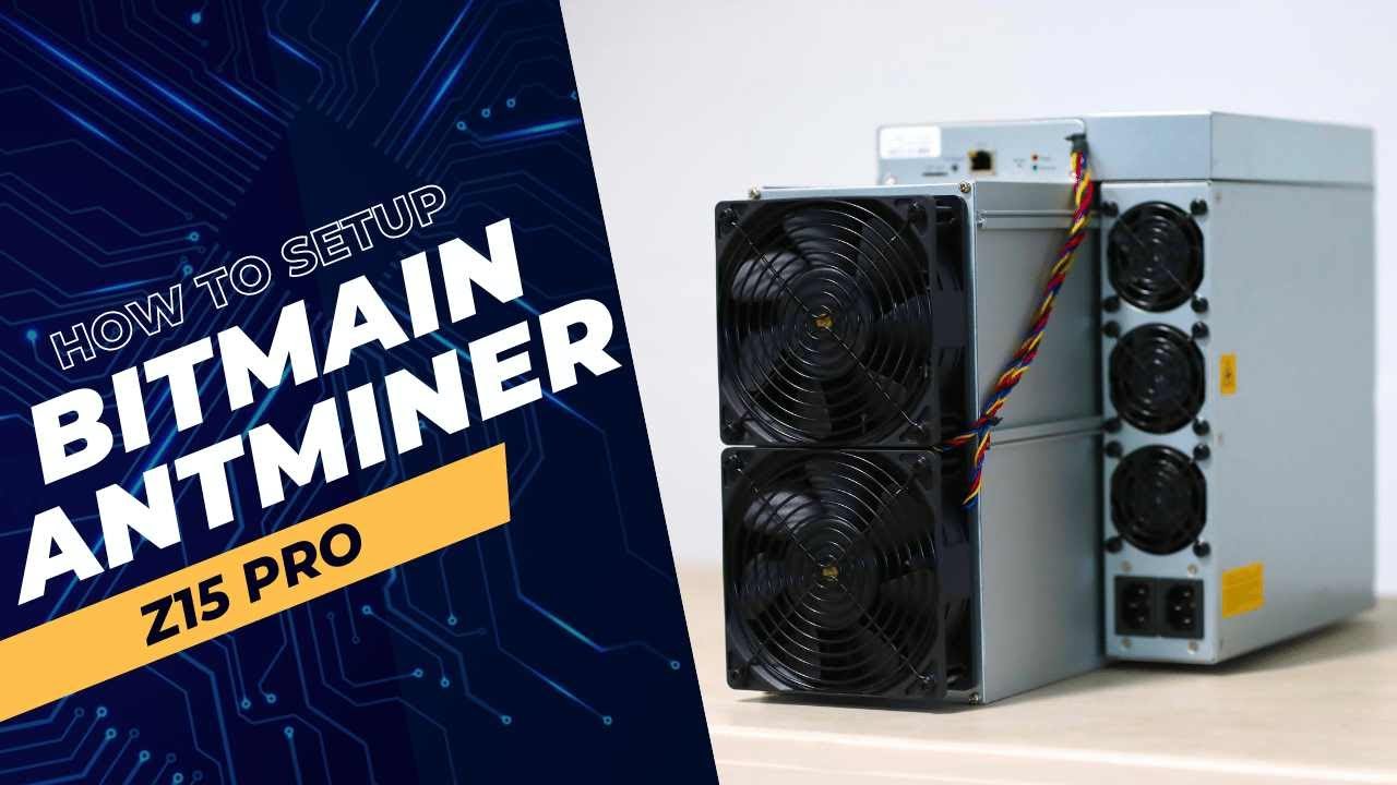 How to Setup a Bitmain Antminer Z15 PRO! (Not Compatible with Nicehash ...
