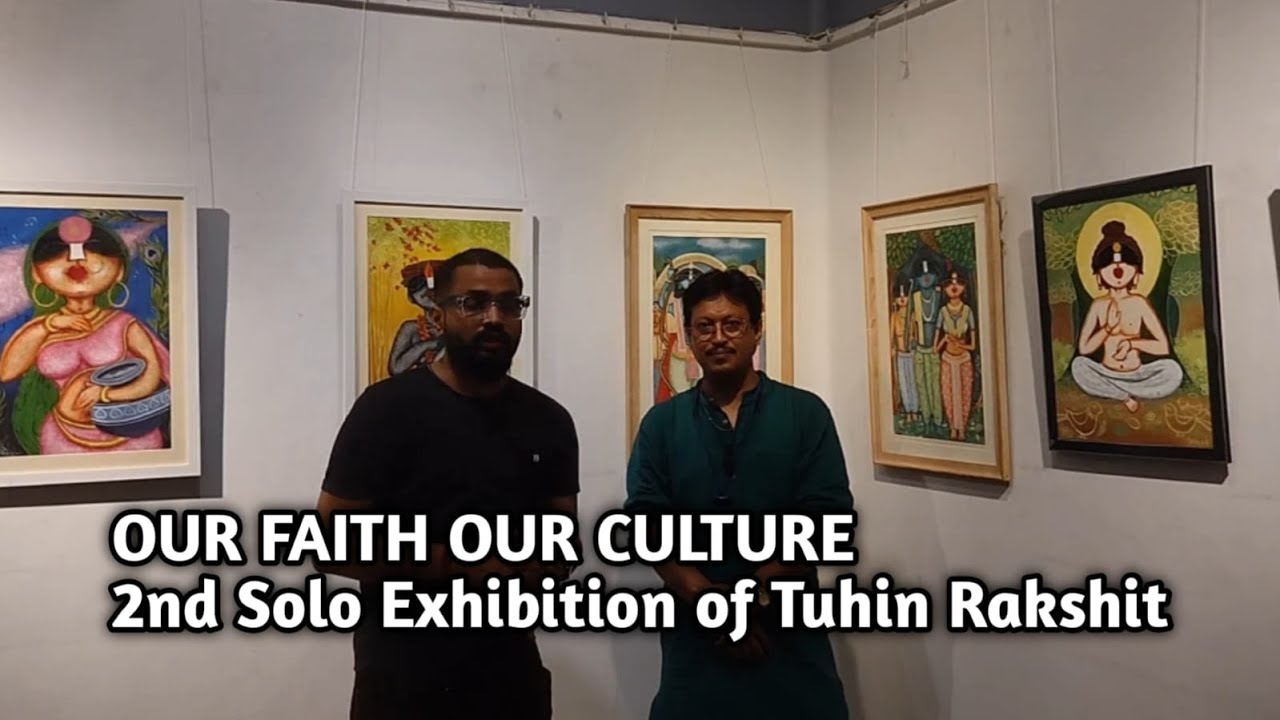 OUR FAITH OUR CULTURE || SOLO ART EXHIBITION || TUHIN RAKSHIT #painting ...