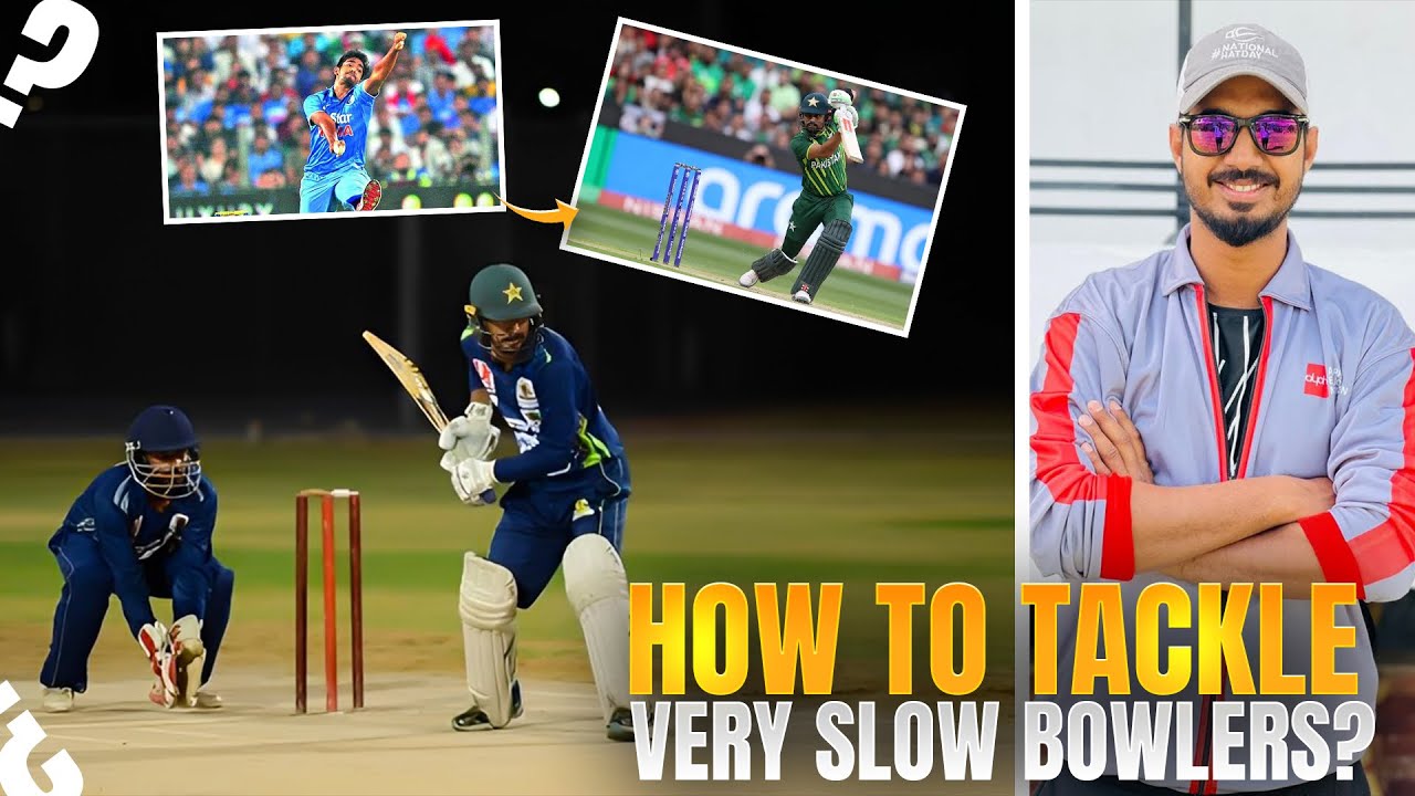 How To Tackle Very Slow Bowlers l Batting On Slow Bowlers l How to ...