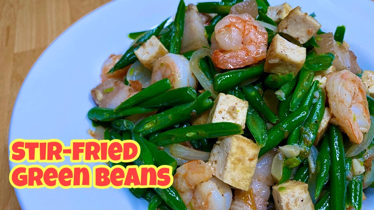 STIR-FRIED GREEN BEANS WITH PORK, SHRIMP AND TOFU (GINISANG BITSUELAS ...