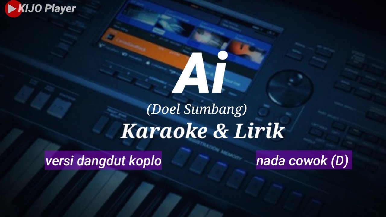 Ai - Doel sumbang - Karaoke & lirik - versi dnagdut koplo - nada cowok D - YouTube
