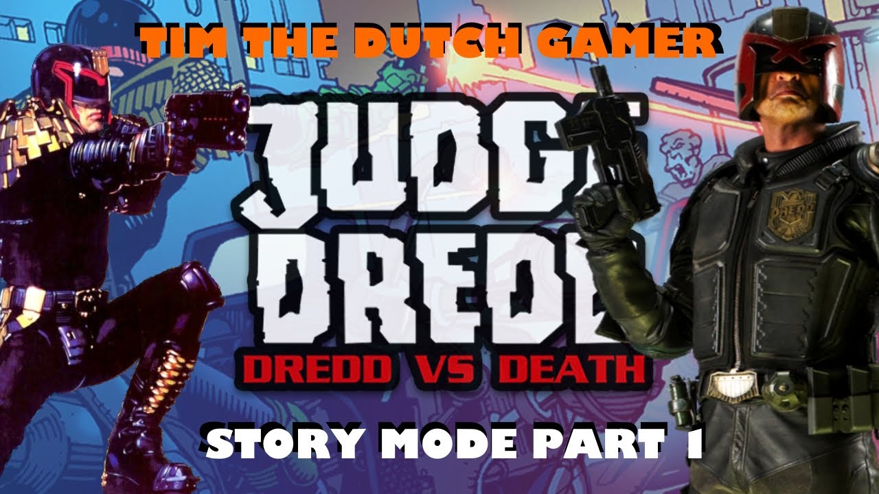 Tim The Dutch Gamer - Judge Dredd - Dredd vs Death ( Story Mode Part 1 ...