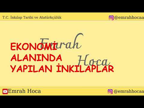 T.C. İnkılap Tarihi ve Atatürkçülük - Ekonomi Alanında Yapılan İnkılaplar
