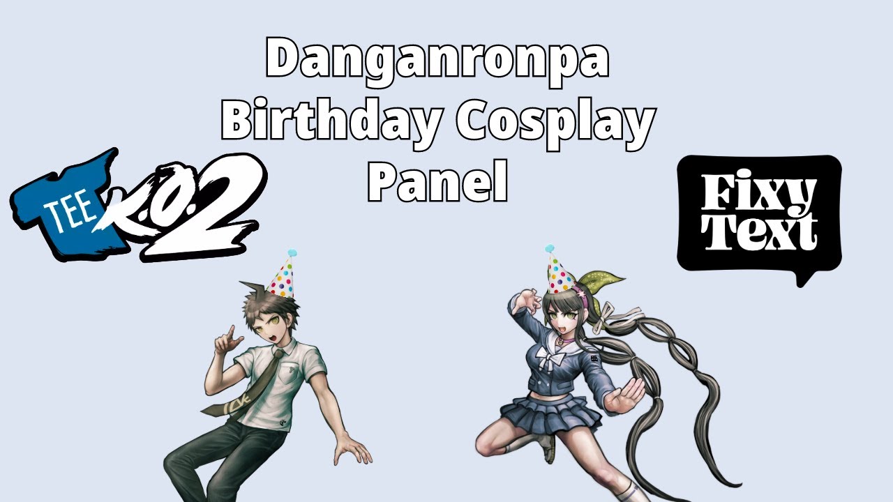 Danganronpa January Birthday Party Cosplay Panel Danganronpa Lets Play Jackbox Party Pack 10