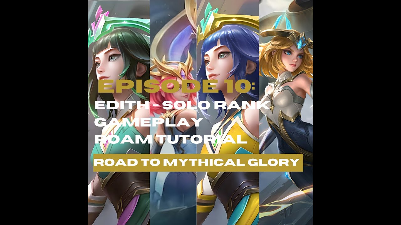 Edith - Solo Rank Gameplay - Roam Tutorial | Mobile Legends - YouTube