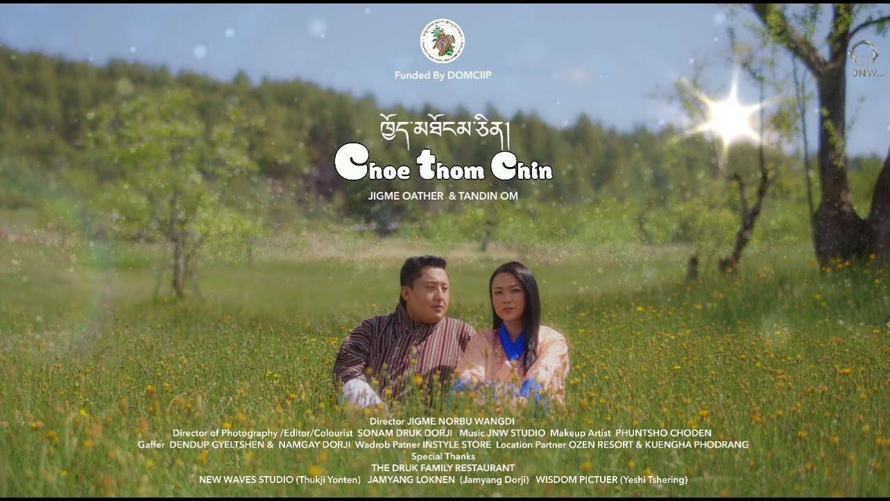 Choe Thom Chin. oather feat.Tandin om. ⁠directed by@jigmenorbuwangdi96 ...