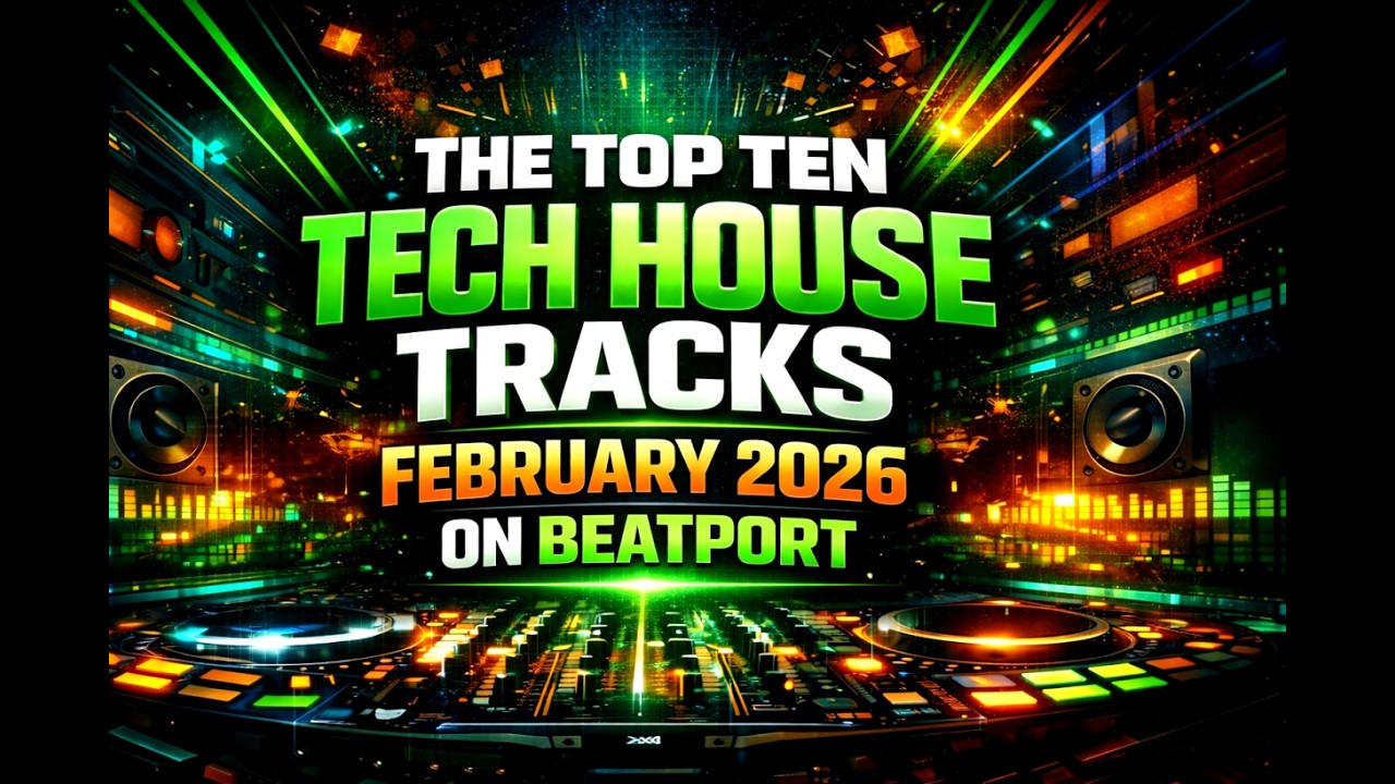 THE TOP TEN TECH HOUSE TRACKS FEBRUARY 2026 ON BEATPORT - YouTube