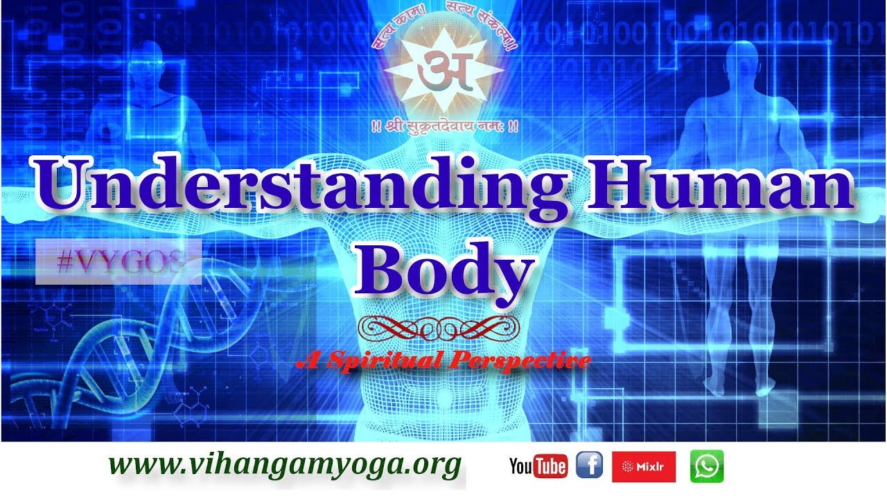 Understanding Human Body (A spiritual perspective) - YouTube