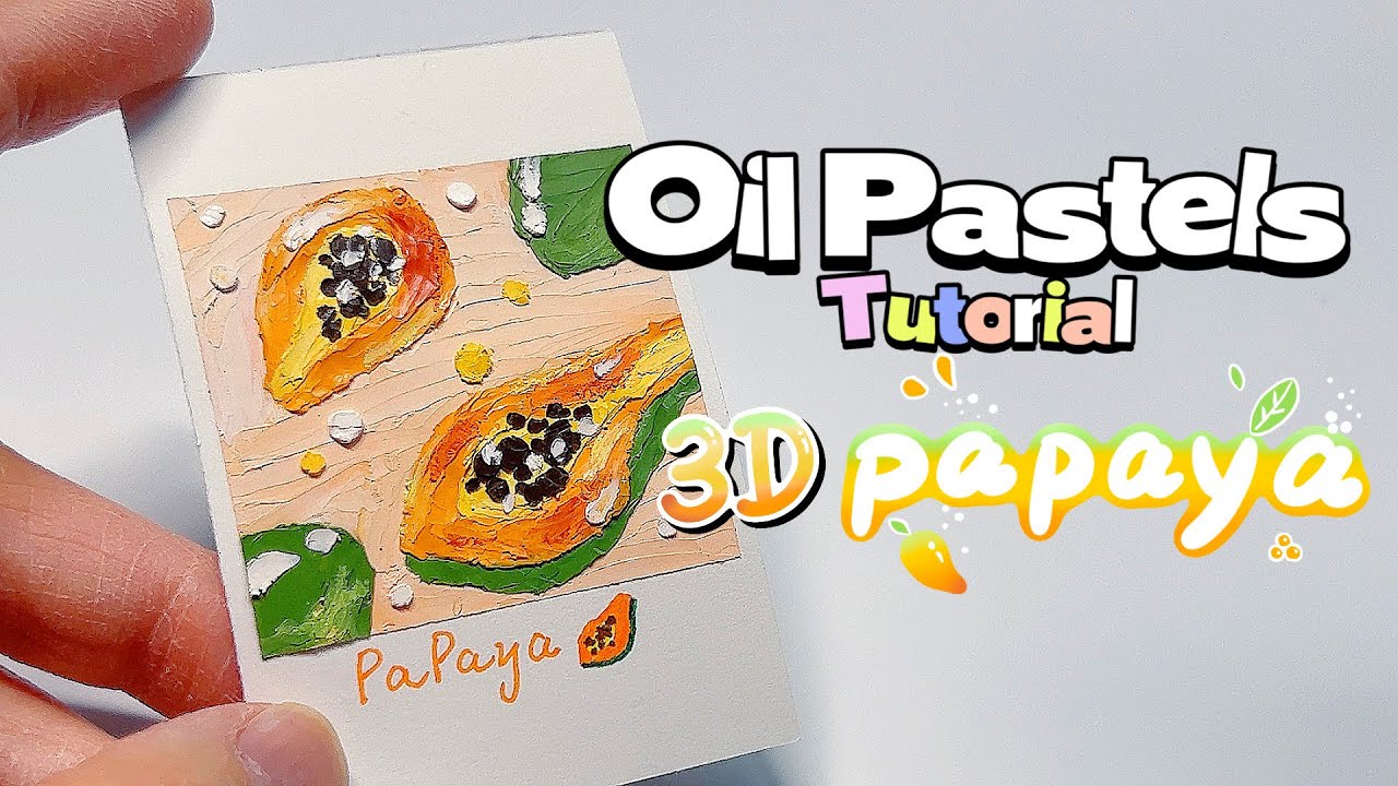 【Everyone Can Craft #75 】3D Oil Pastels Papaya | Painting Tutorial ...