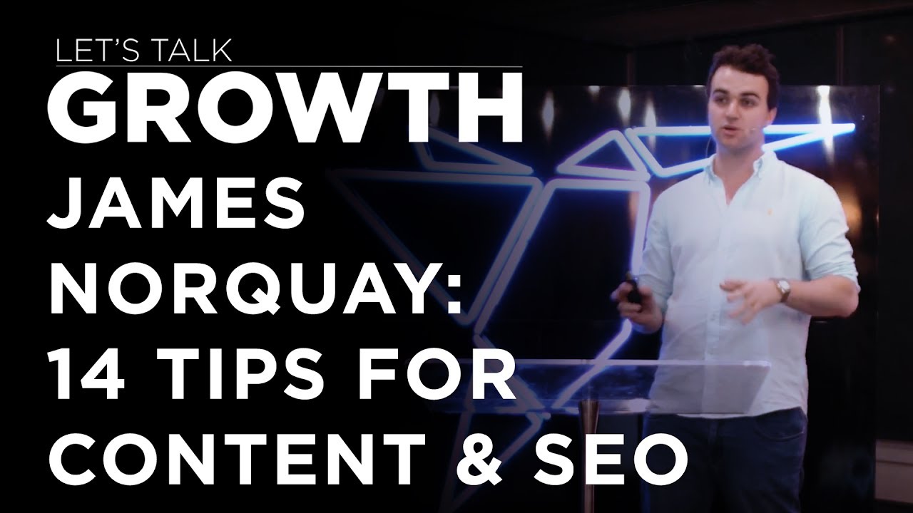 Let's Talk Growth - James Norquay on Content and SEO tactics to drive ...