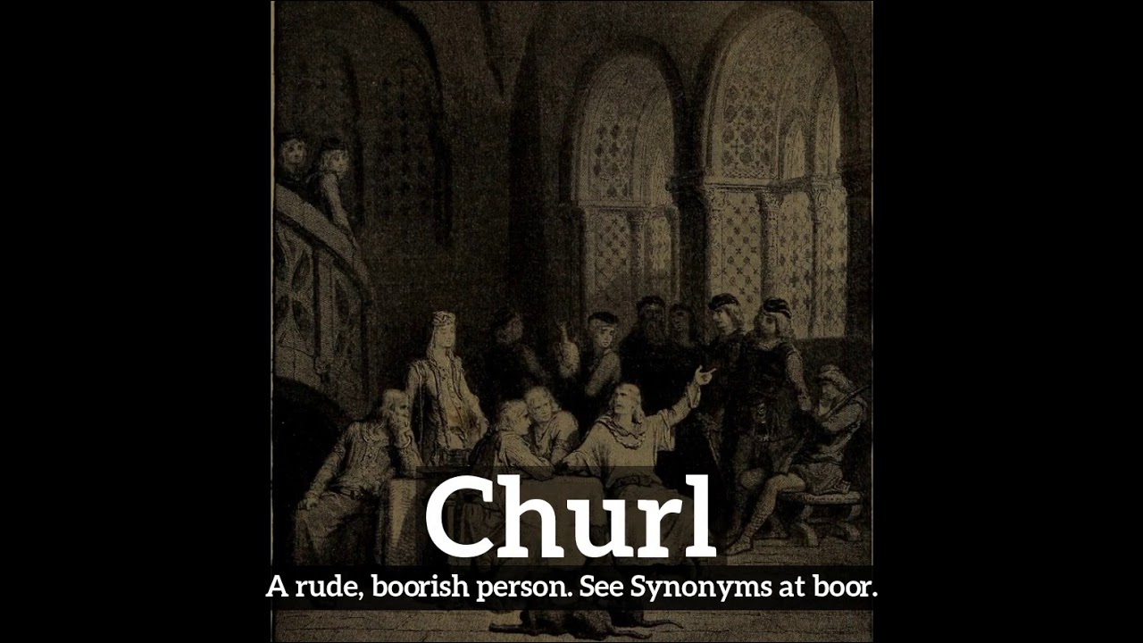 How Does Churl Look? | How to Say Churl in English? | What is Churl ...