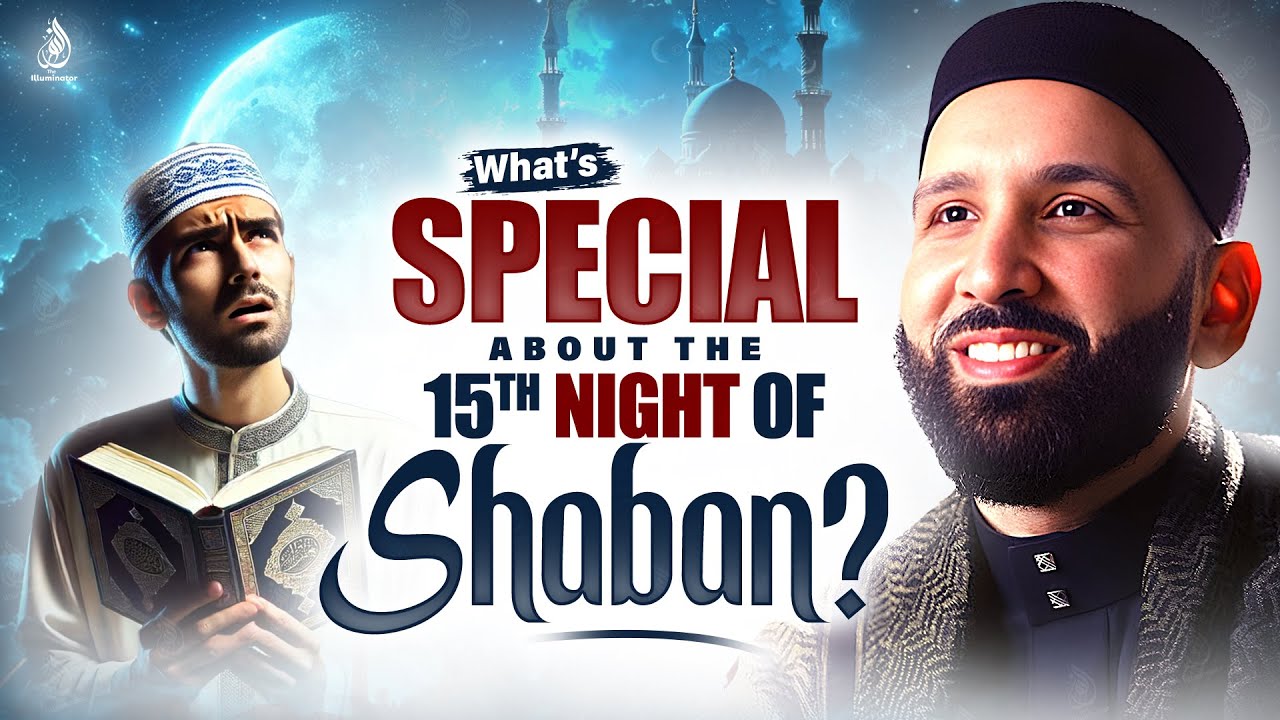 Is the 15th Night of Shaban Really Important? | Dr. Omar Suleiman - YouTube