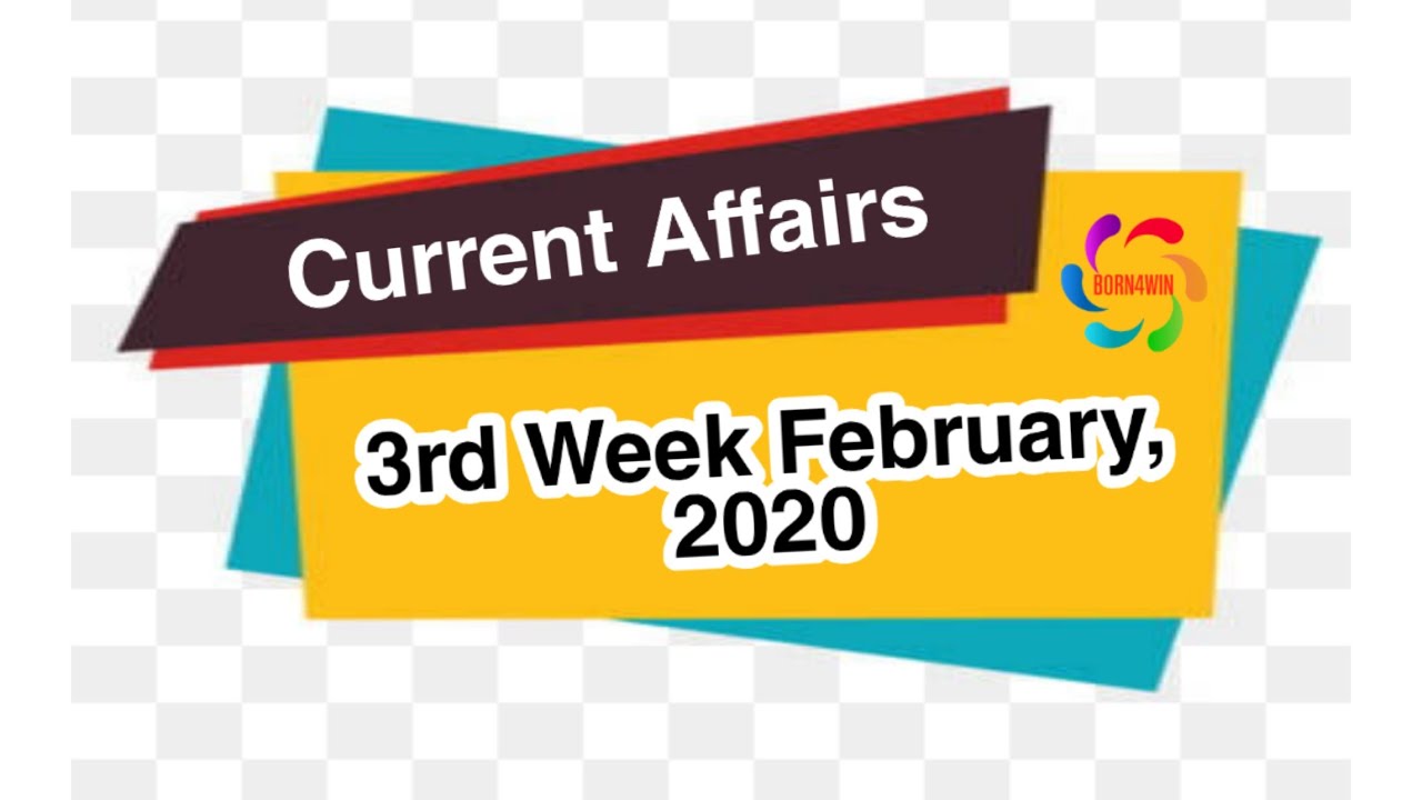 Current Affairs of February 3rd Week, 2020 - YouTube