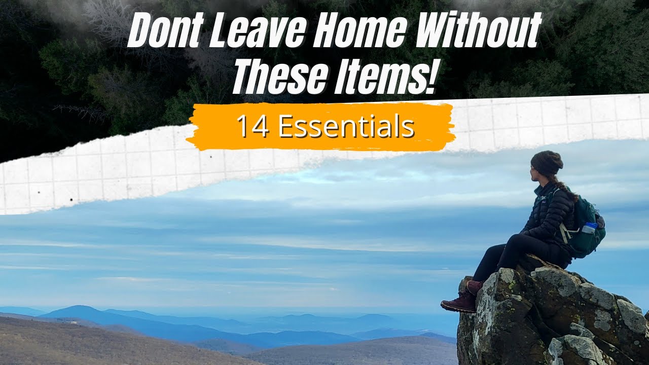 14 Essentials For Hiking What To Take Hiking With You Dont Leave