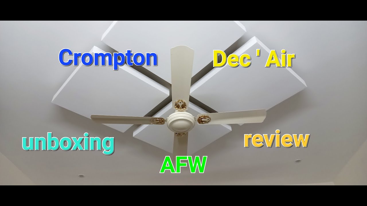 2x Crompton DEC'AIR Ivory 1200mm ceiling fans, Unboxing & review ...