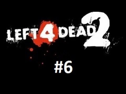 Left 4 Dead 2 - Bölüm 6 - Ne Saçma Bölüm