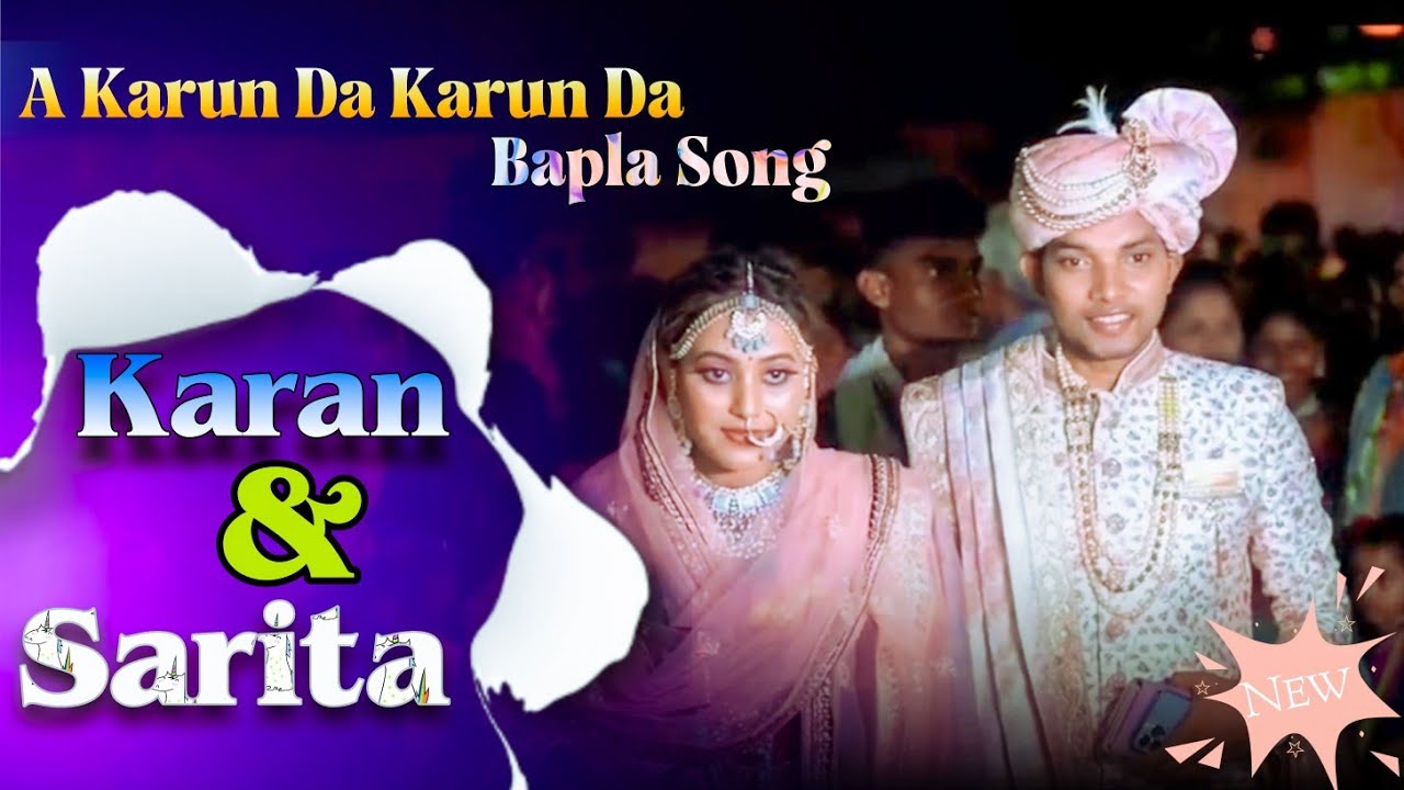 A Karun Da Karun Da | Satyam and Nirmala | Karan and Sarita Bapla Song ...