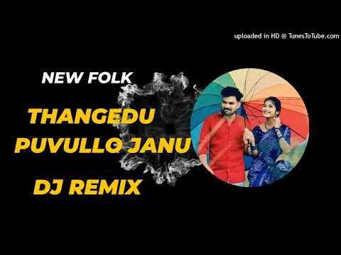 #New folk Thangedu Puvvullo Theliyadhe Janu DJ REMIX 2024 - YouTube