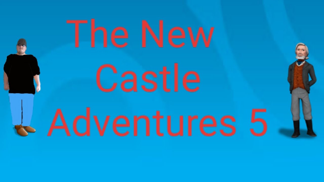 The New Castle Adventures 5 Part 30d Out Of 30 (2c/2) - YouTube