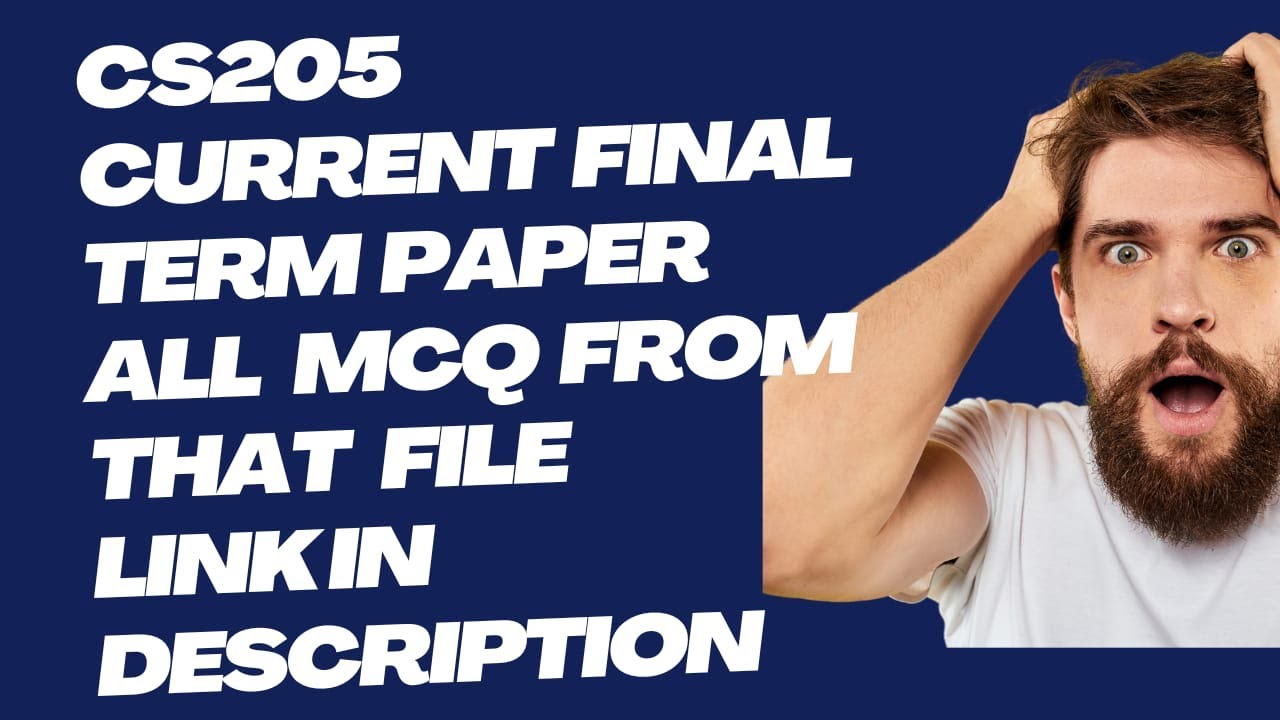 CS205 CURRENT FINAL TERM SOLVE PAPER CS205 current final term paper CS205 final term current mcq ...