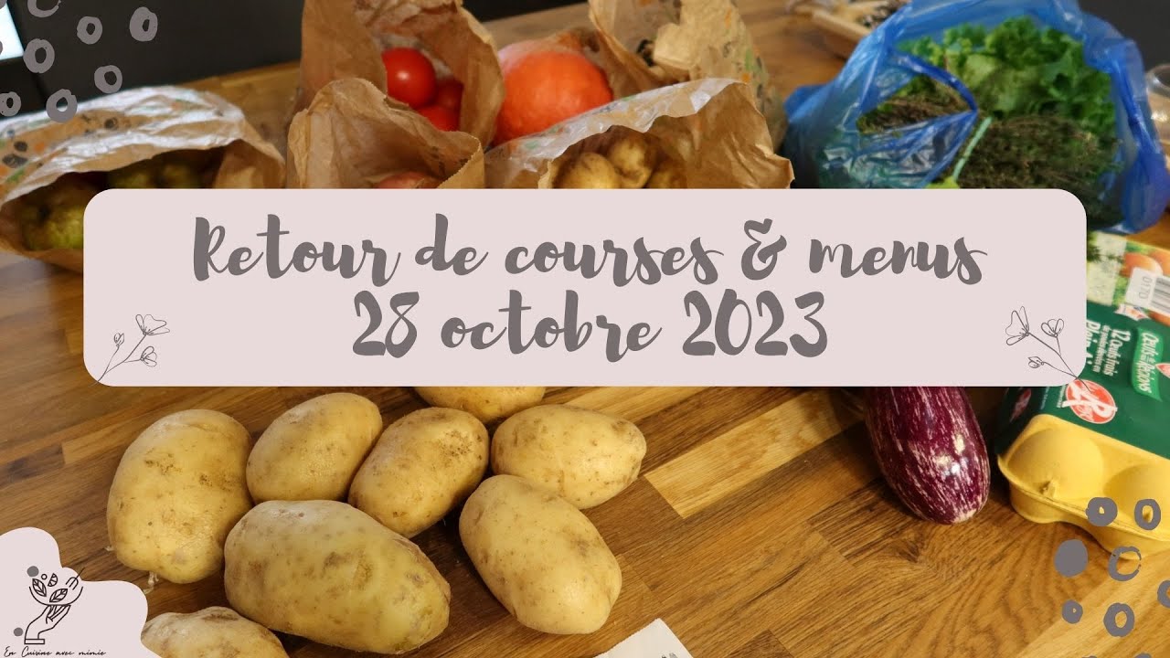 Retour de courses et menu de la semaine - 28 octobre 2023 - YouTube