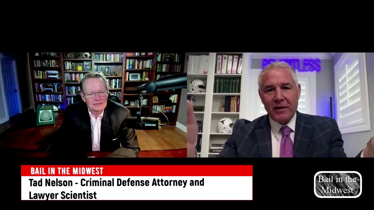 Bail in the Midwest (episode 36) Tad Nelson, Criminal Defense Attorney ...